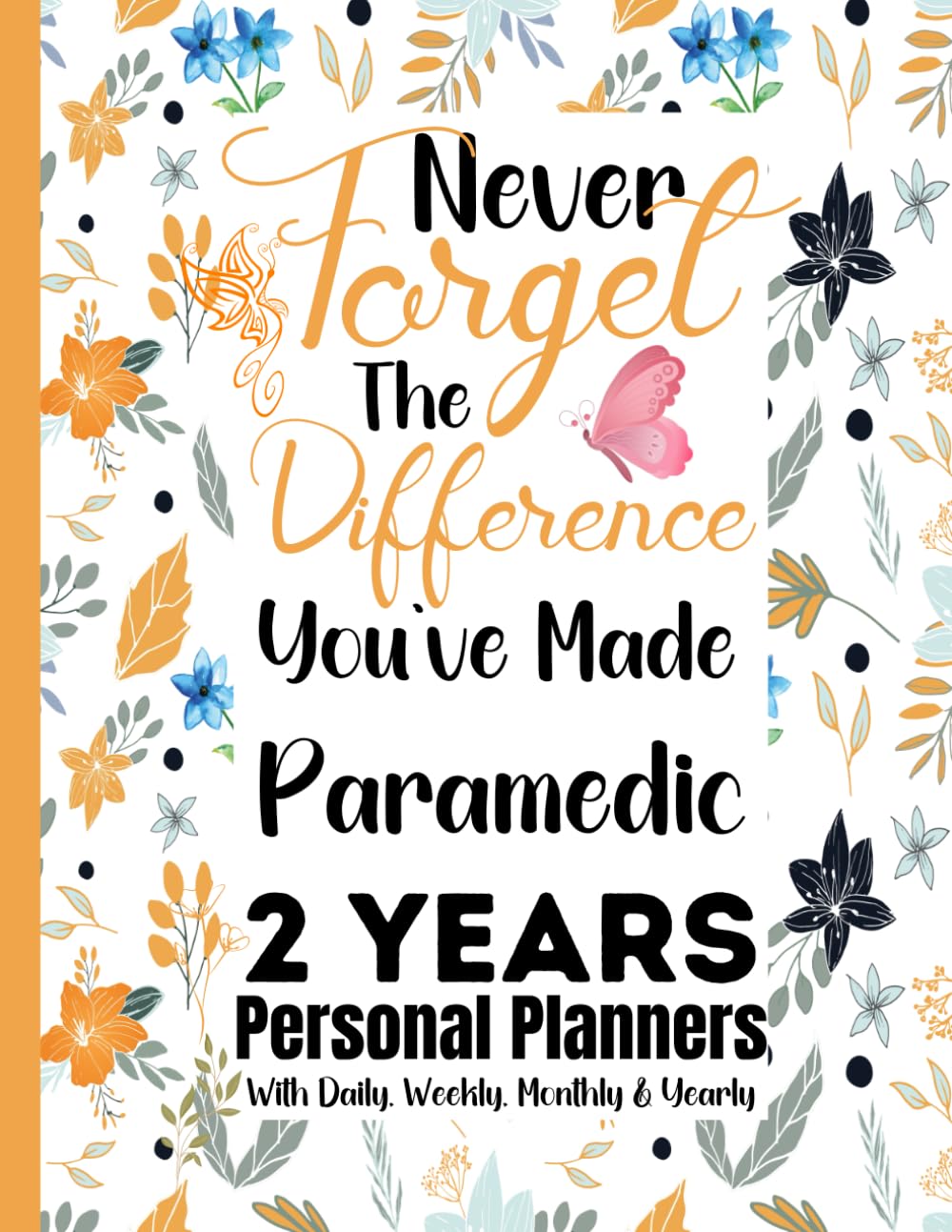Paramedic Gift : 2 Years 2023-2024 Planner for Paramedic : Difference ...