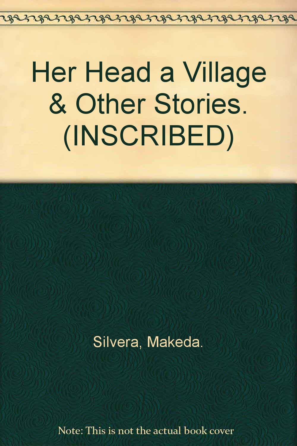 Her Head a Village & Other Stories. (INSCRIBED): Silvera, Makeda ...