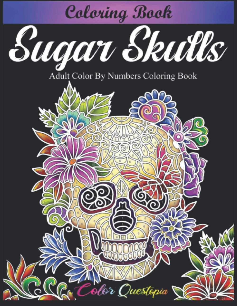 Buy Sugar Skulls Coloring Book - Adult Color by Numbers Coloring Book ...