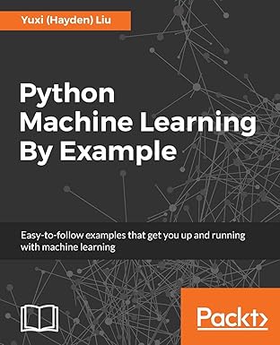 Buy Python Machine Learning by Example Book Online at Low Prices in ...