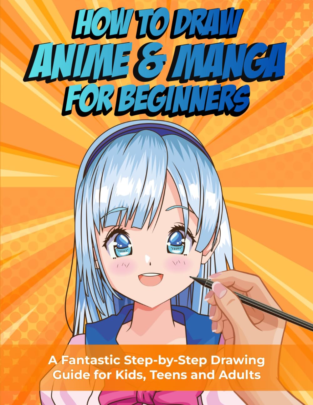 How To Draw Anime And Manga For Beginners A Fantastic Step by Step