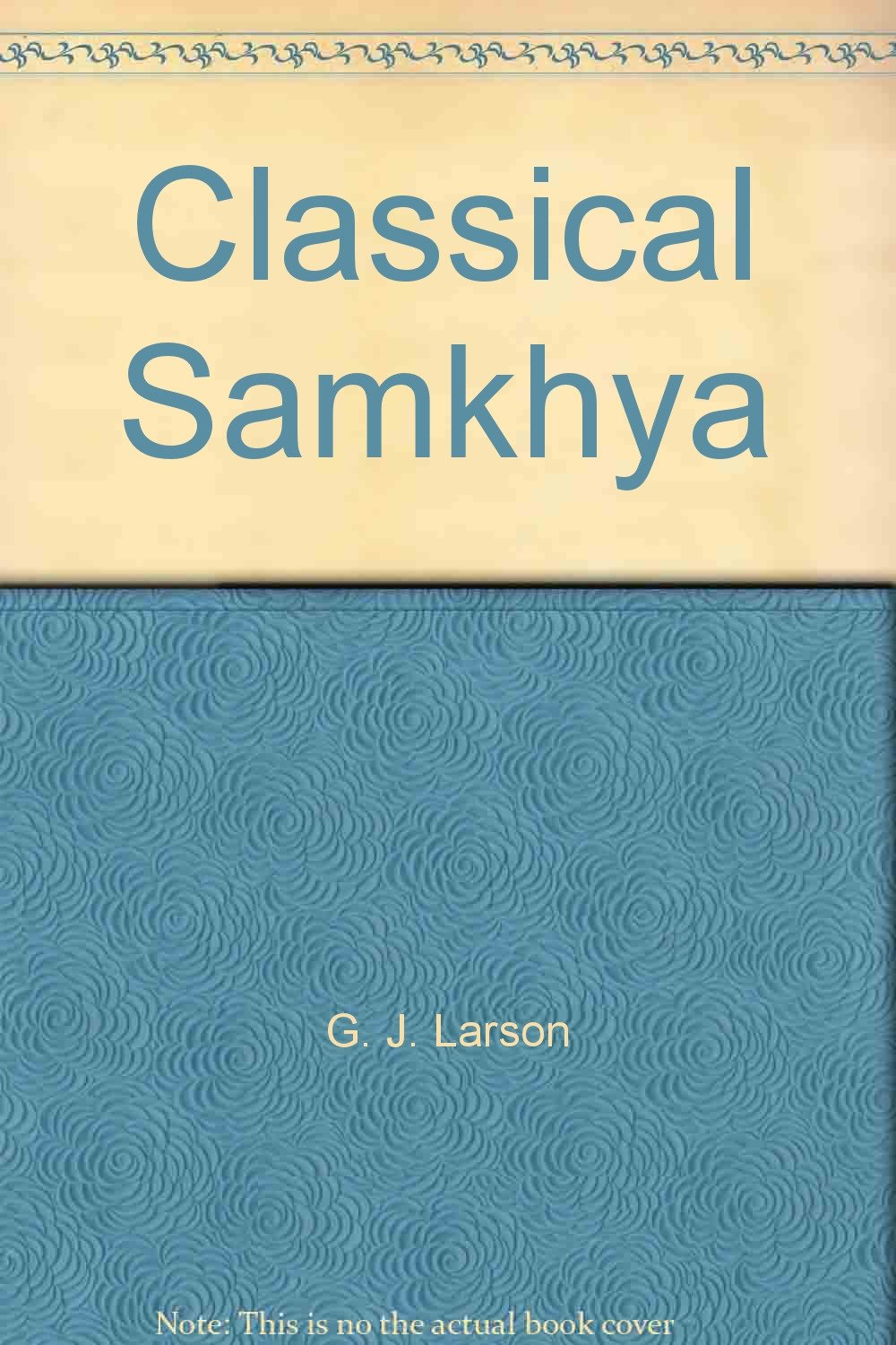 Classical Samkhya: G. J. Larson: Amazon.com: Books
