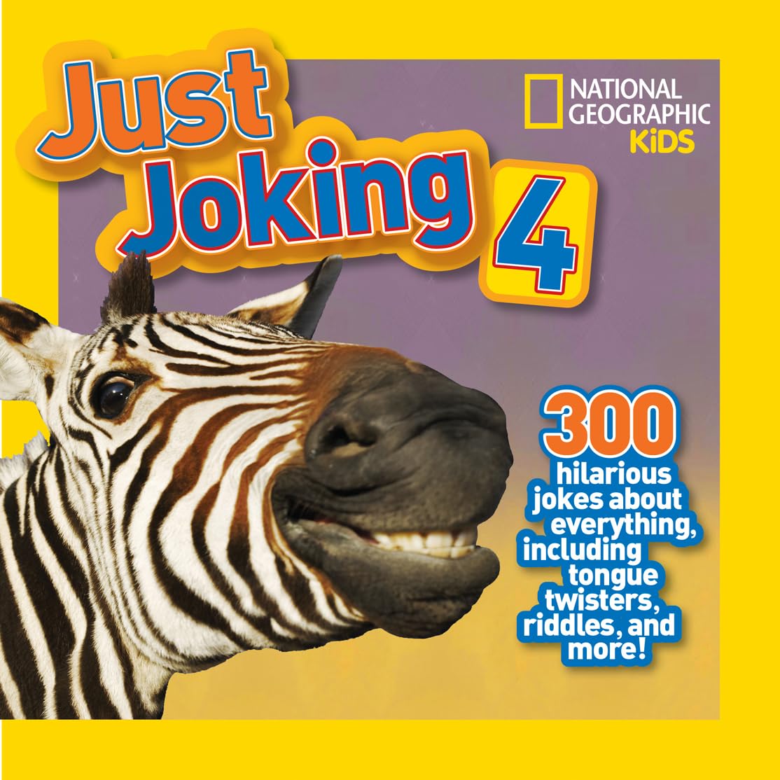 National Geographic Kids Just Joking 4: 300 Hilarious Jokes About ...