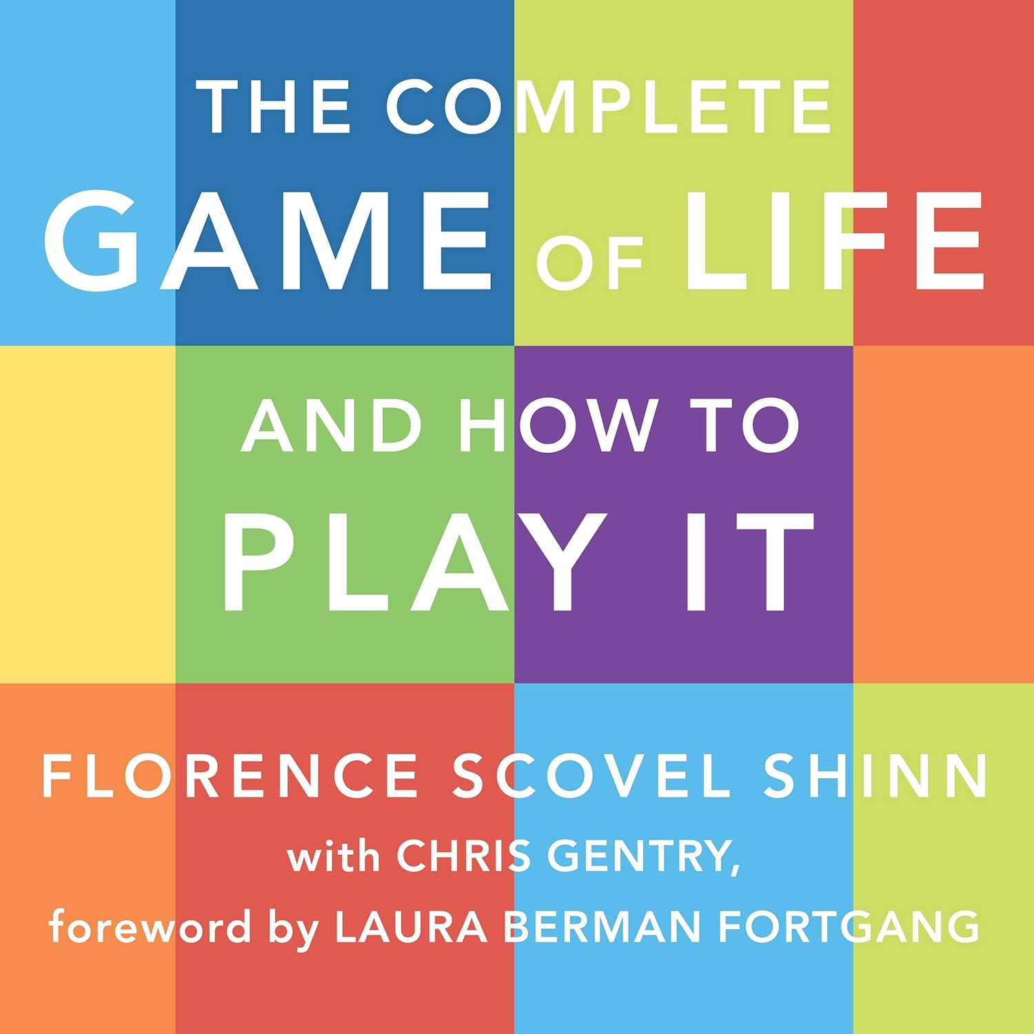 The Complete Game of Life and How to Play It: The Classic Text with ...