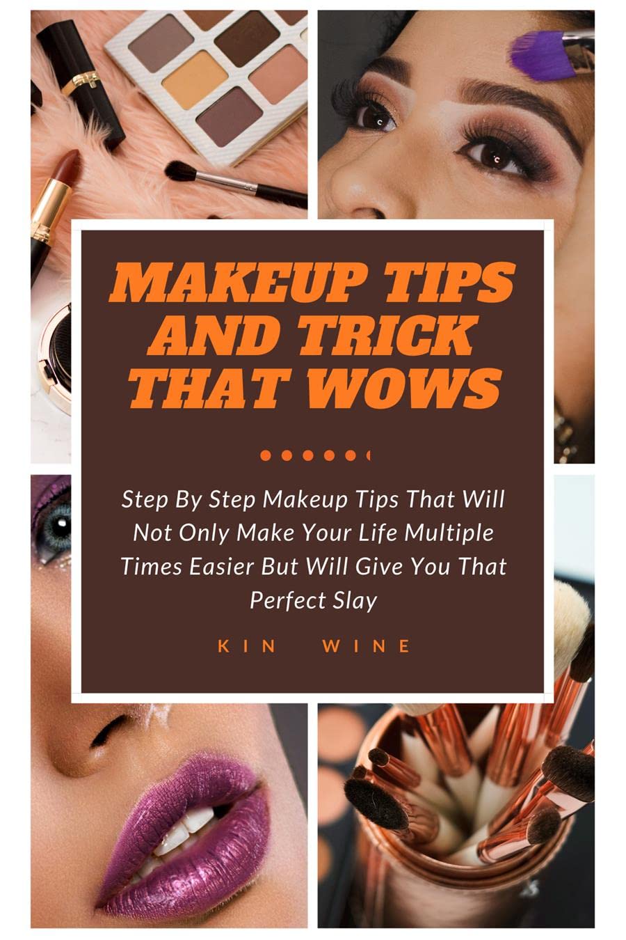 MAKEUP TIPS AND TRICK THAT WOWS: Step By Step Makeup Tips That Will Not ...