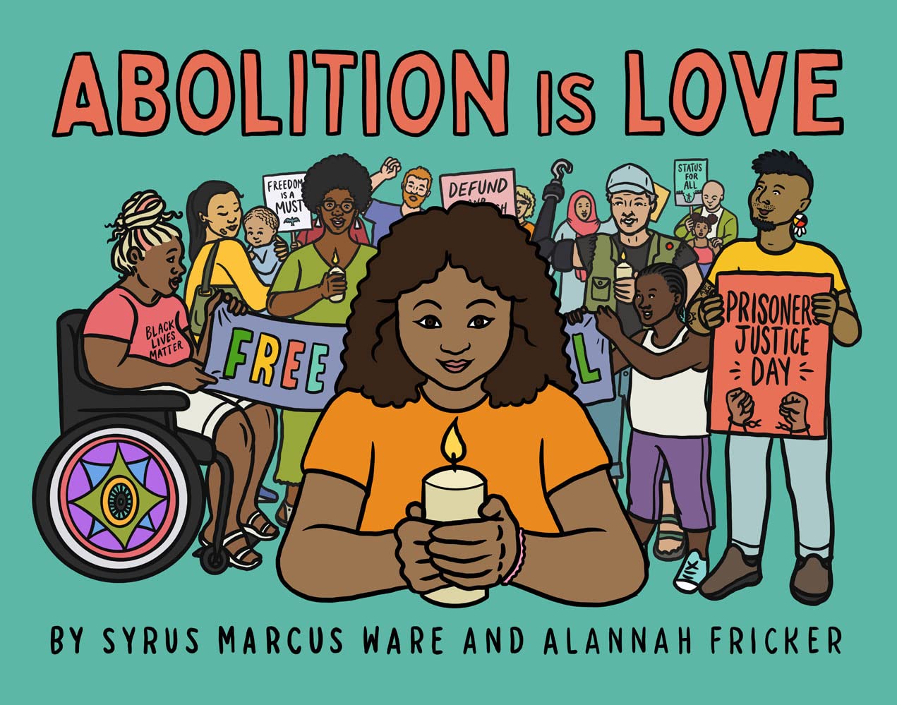 Abolition is Love: Syrus Marcus, Ware, Fricker, Alannah: 9781644212554 ...