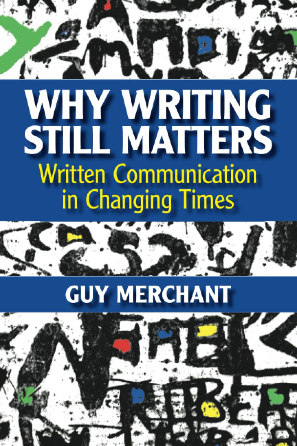 Amazon.com: Why Writing Still Matters: 9781009268684: Merchant, Guy: Books