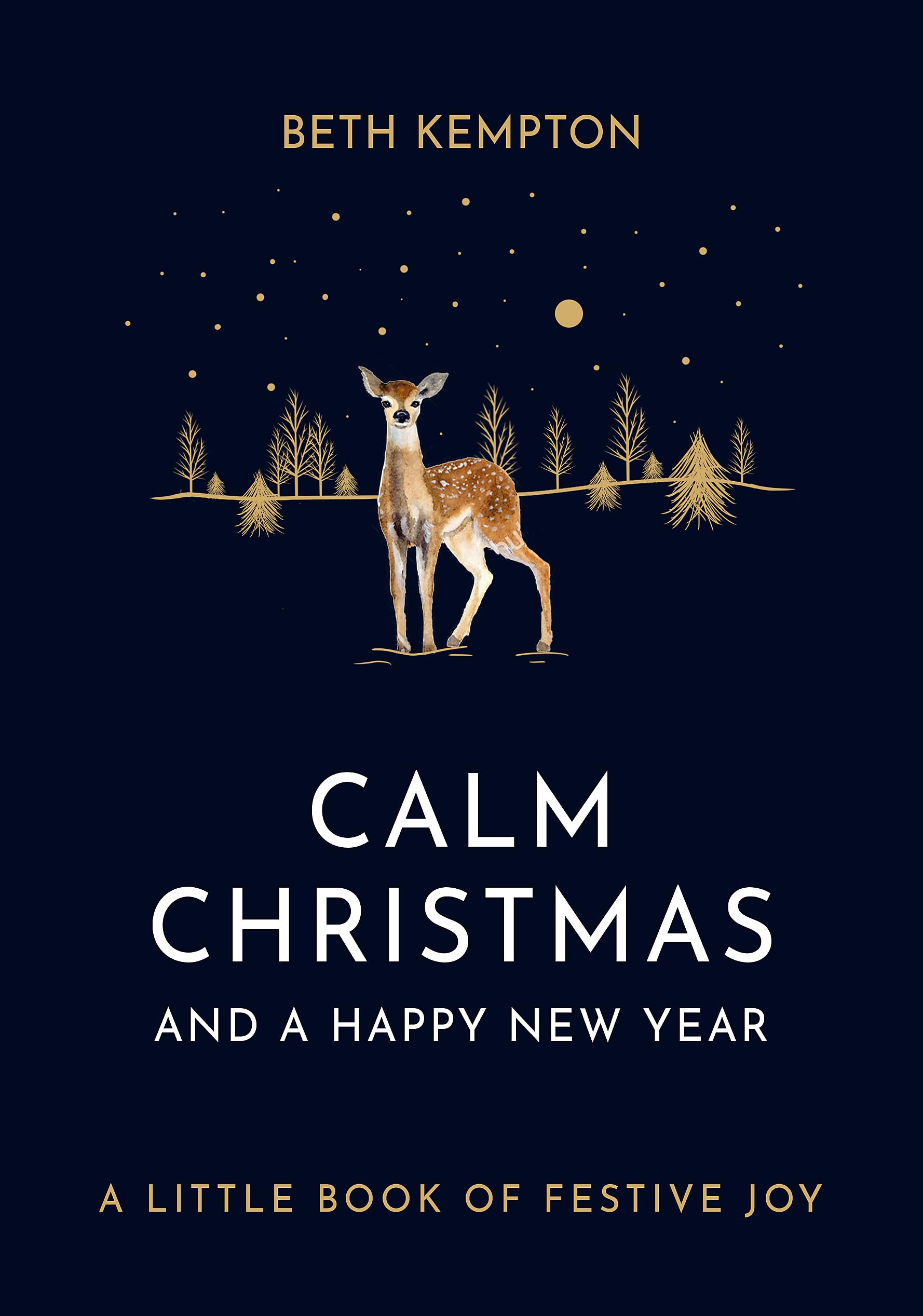 Calm Christmas and a Happy New Year: A little book of festive joy ...