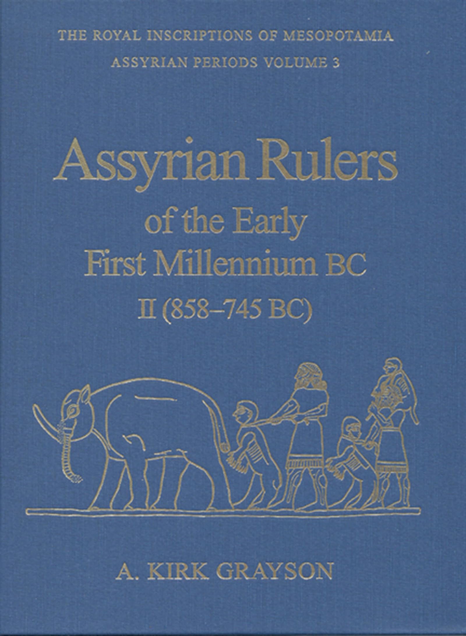 Assyrian Rulers Early 1st Millennium B.C., Vol. 2 (Royal Inscriptions ...