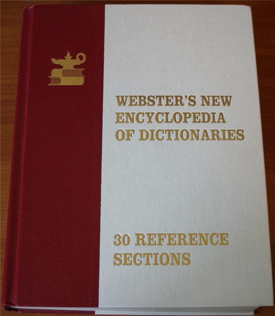 Webster's New Encyclopedia of Dictionaries: 30 Reference Sections ...