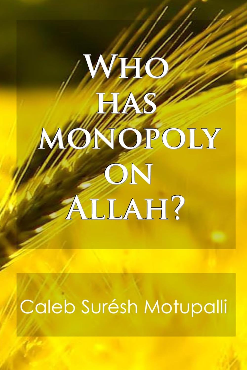 Who has Monopoly on Allah - Kindle edition by Motupalli, Caleb Suresh ...