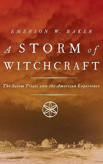 A Storm of Witchcraft: The Salem Trials and the American Experience ...