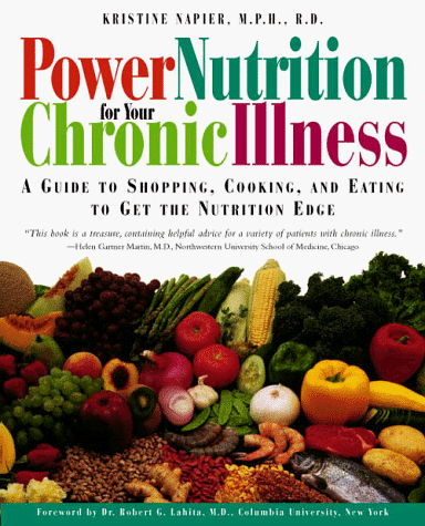 Power Nutrition for Your Chronic Illness: A Guide to Shopping, Cooking ...