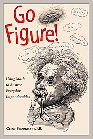 Go Figure!: Using Math to Answer Everyday Imponderables: Brookhart ...