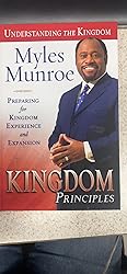 Kingdom Principles: Preparing for Kingdom Experience and Expansion ...
