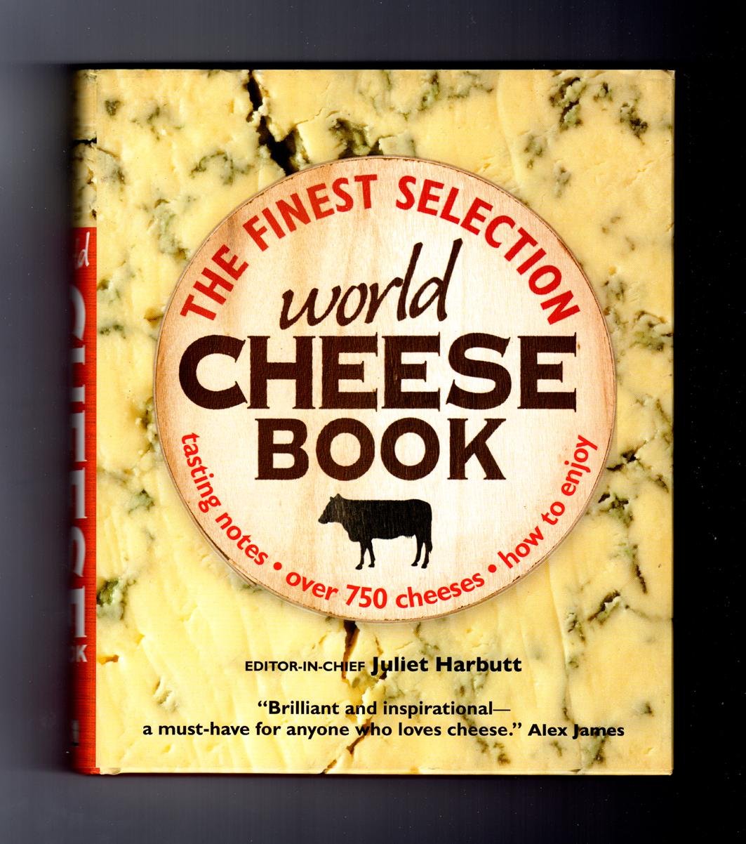 The World Cheese Book: Harbutt, Juliet: 9780756654429: Amazon.com: Books