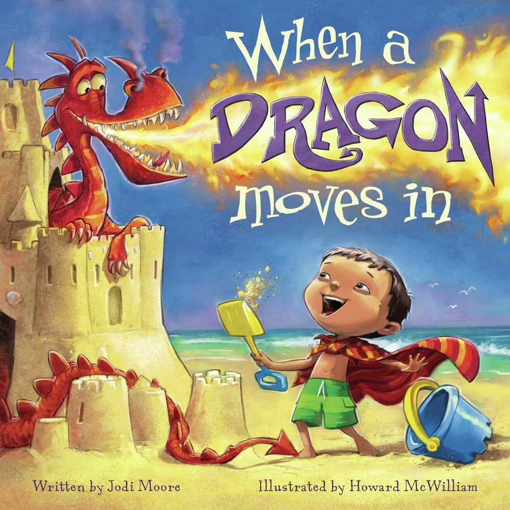 When a Dragon Moves In: Moore, Jodi, McWilliam, Howard: 9780979974670 ...