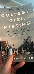 College Girl, Missing: The True Story of How a Young Woman Disappeared ...