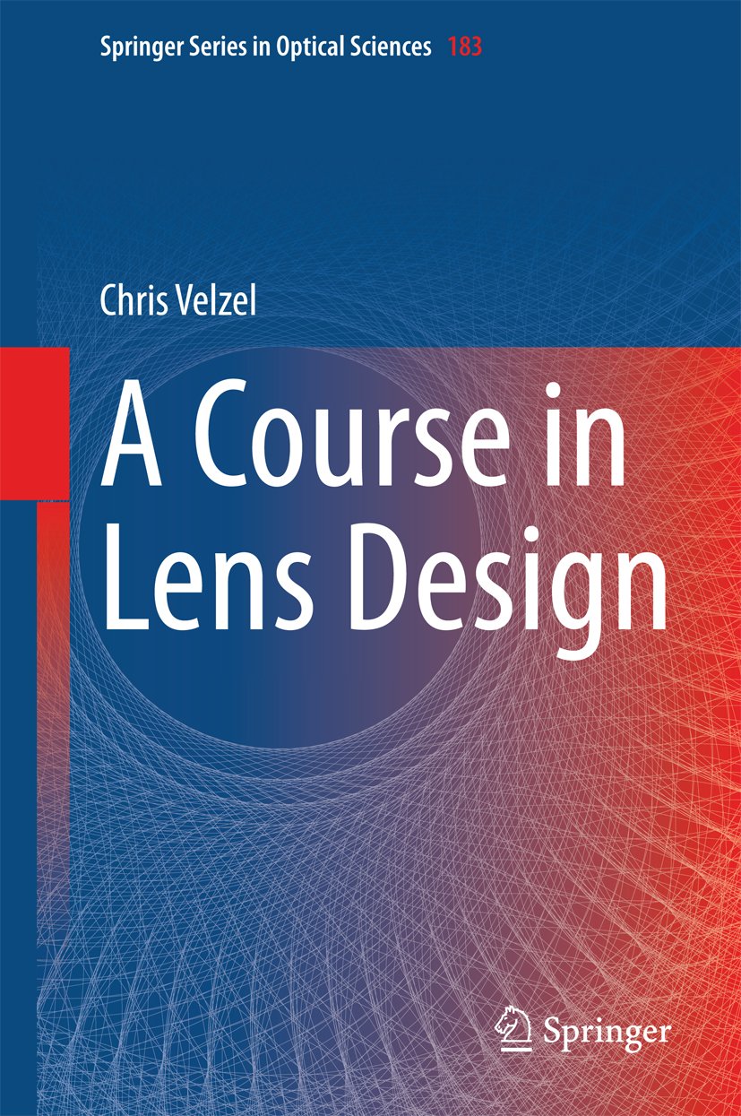 A Course in Lens Design (Springer Series in Optical Sciences Book 183 ...