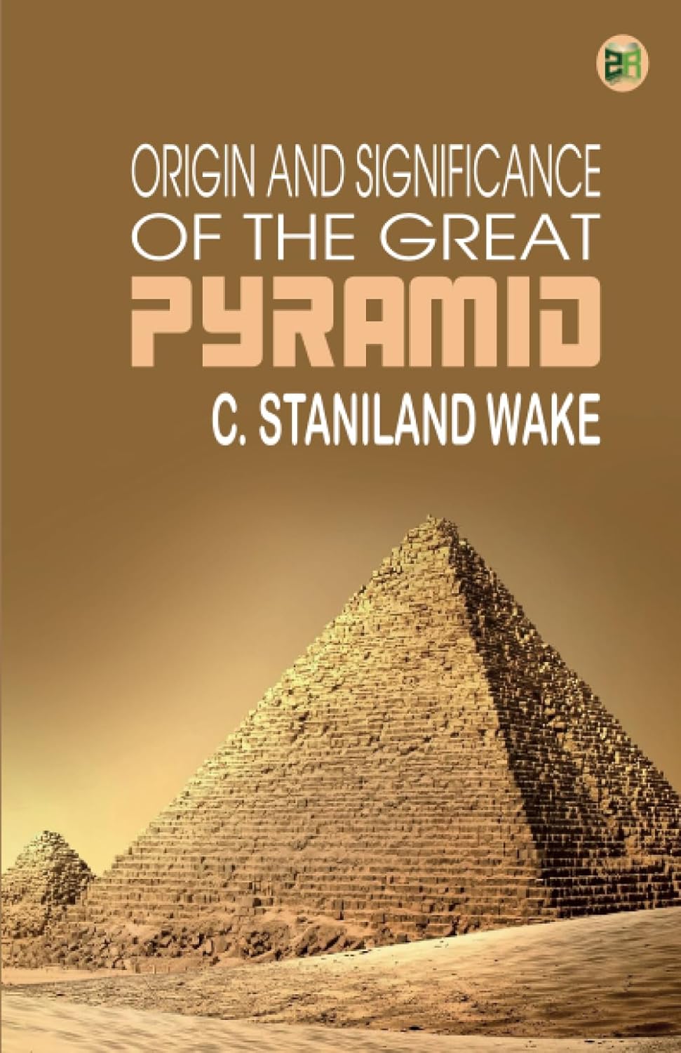 Amazon.com: Origin and Significance of the Great Pyramid: 9789358580488 ...