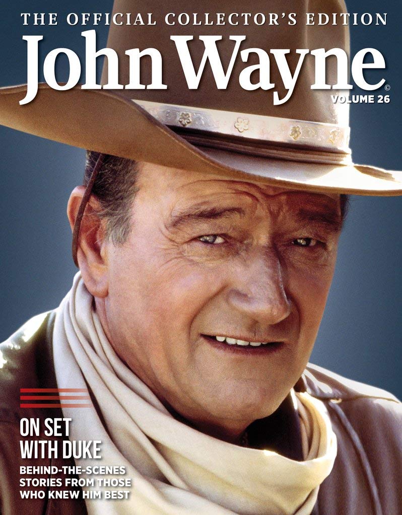 John Wayne Magazine # 26: The Official Collector's Edition Volume 26 ...