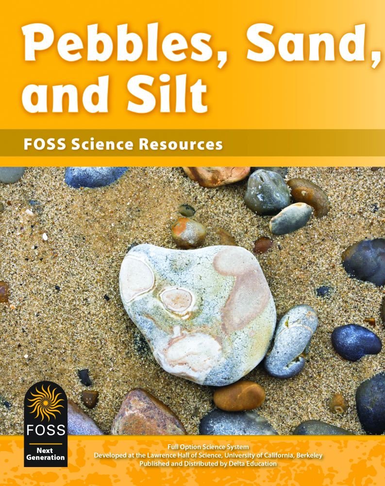 FOSS Next Generation Pebbles, Sand, and Silt Science Resources Book ...