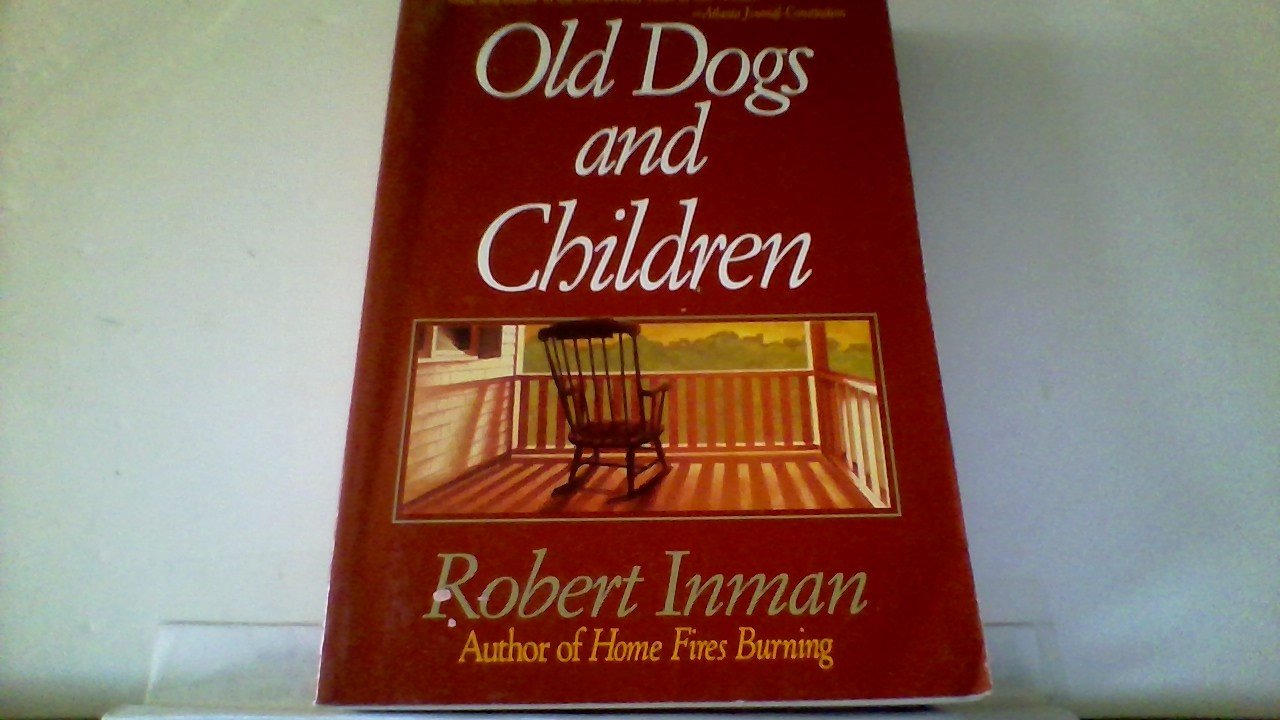 Old Dogs and Children: A Novel: Inman, Robert: 9780316419147: Books ...