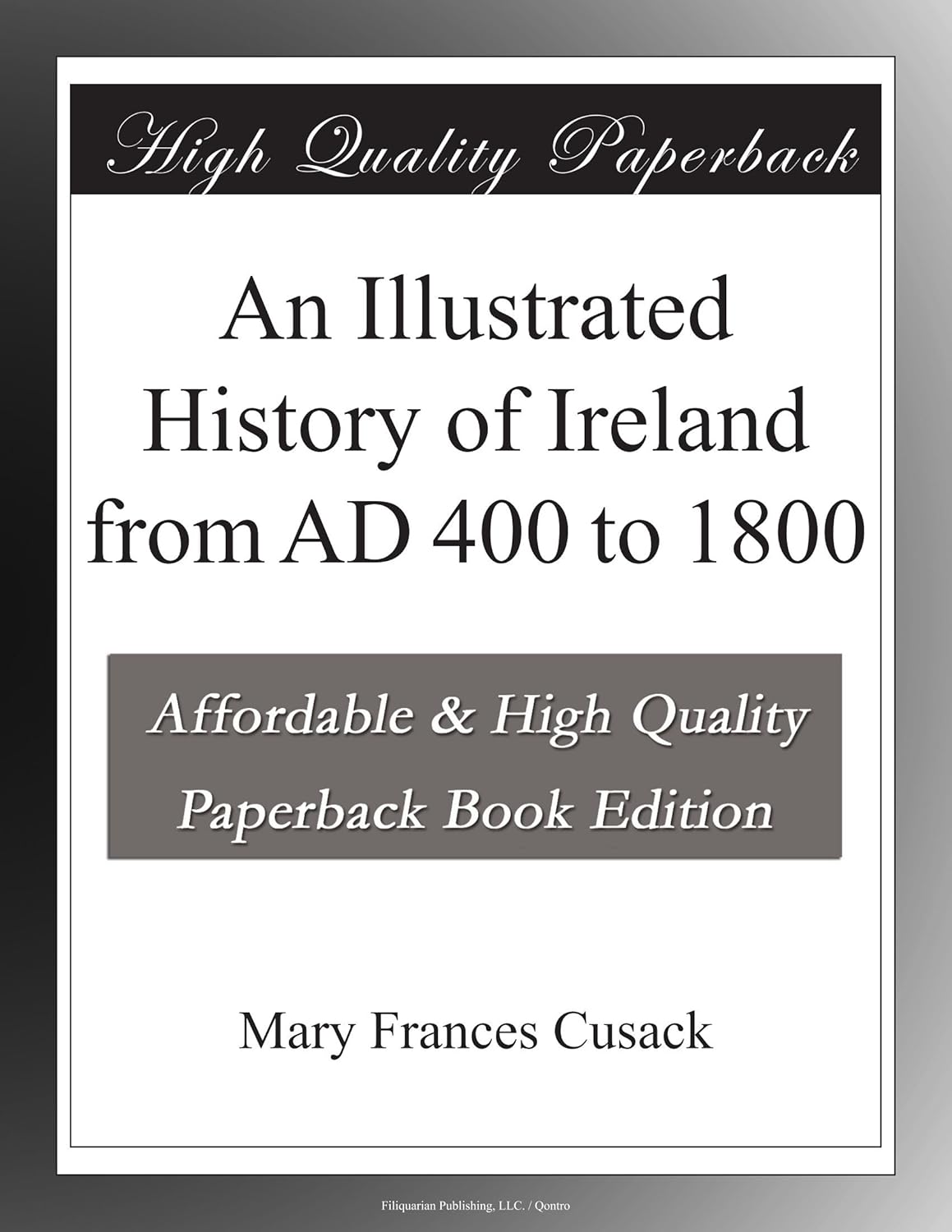 An Illustrated History of Ireland from AD 400 to 1800: Cusack, Mary ...