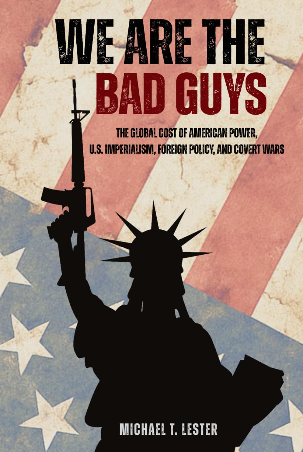 Amazon.com: We Are The Bad Guys: How the U.S. Wages War, Controls ...