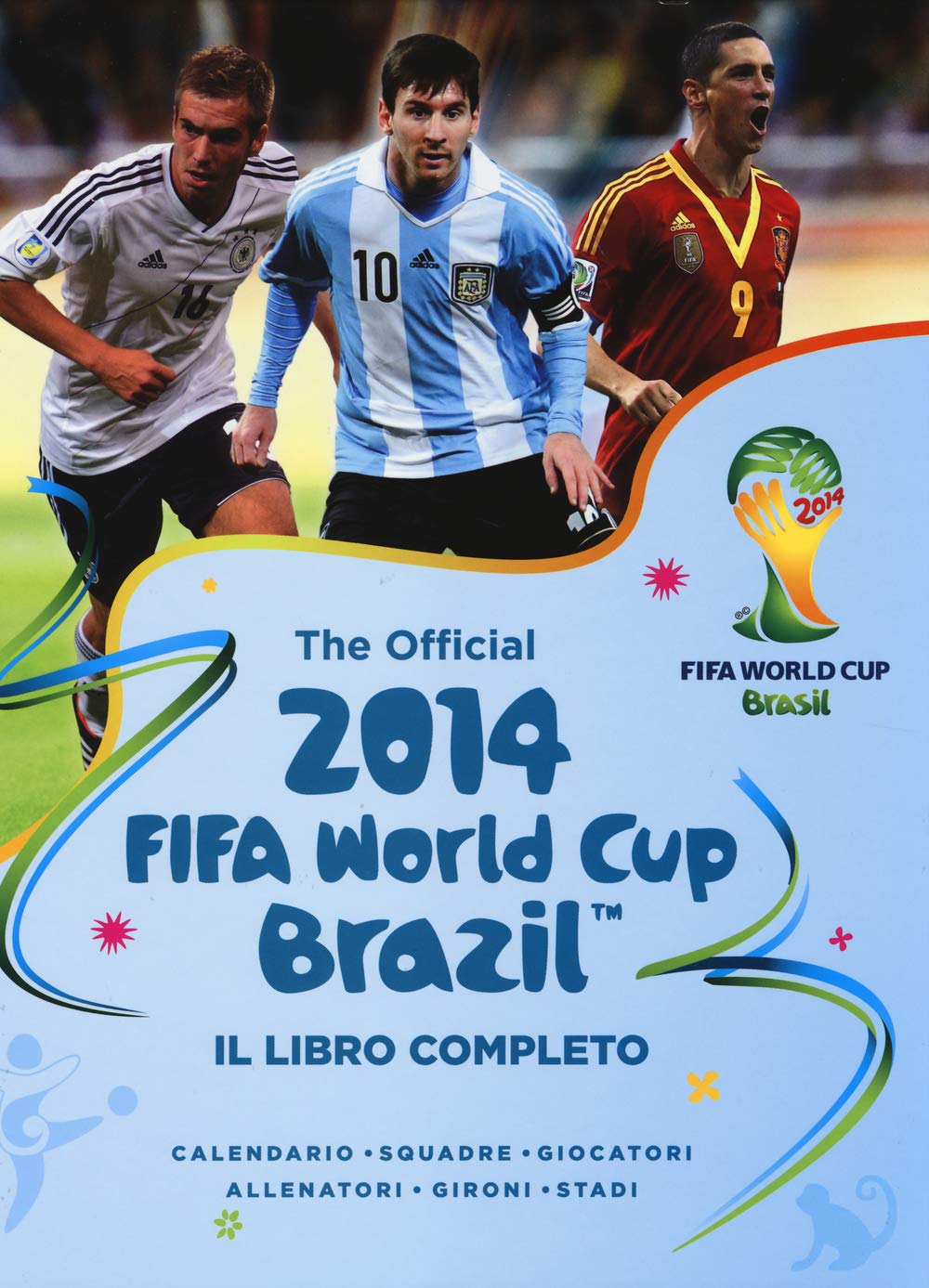 The official 2014 Fifa World Cup Brazil. Il libro completo. Ediz ...