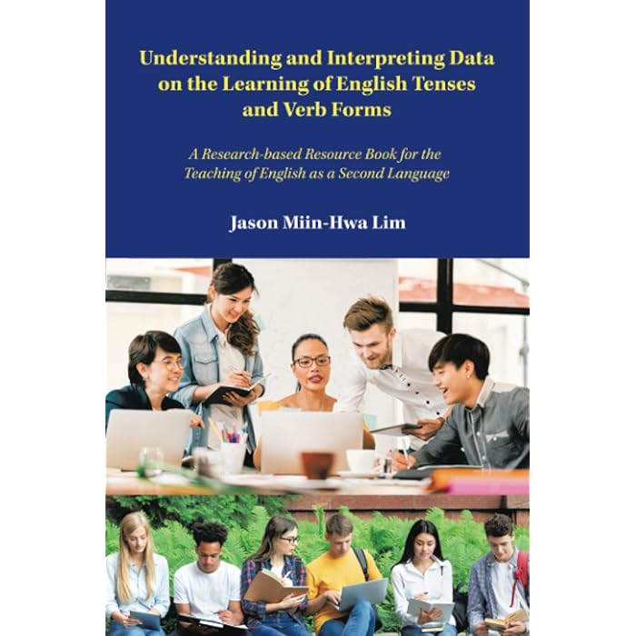 Buy Understanding and Interpreting Data on the Learning of English Tenses and Verb Forms: A ...
