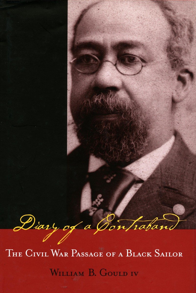 Diary of a Contraband: The Civil War Passage of a Black Sailor: Gould ...
