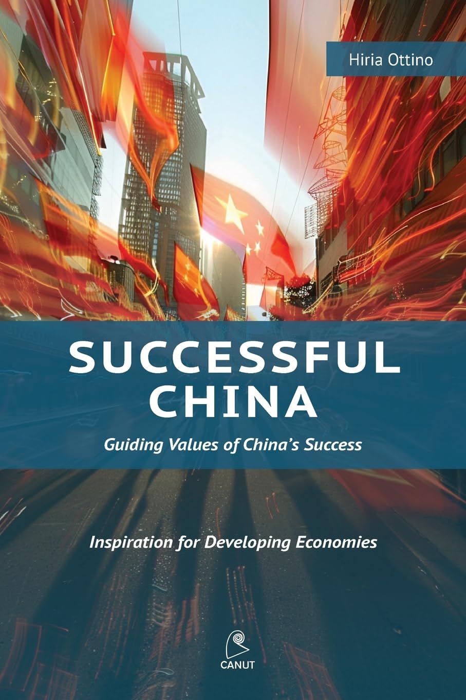 Successful China: Guiding Values of China's Success: Ottino, Hiria ...