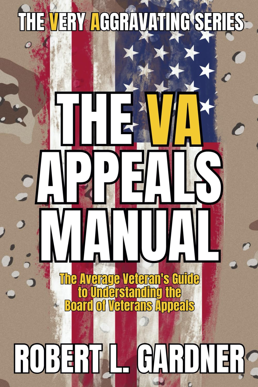 The VA Appeals Manual: The Average Veteran's Guide to Understanding the ...