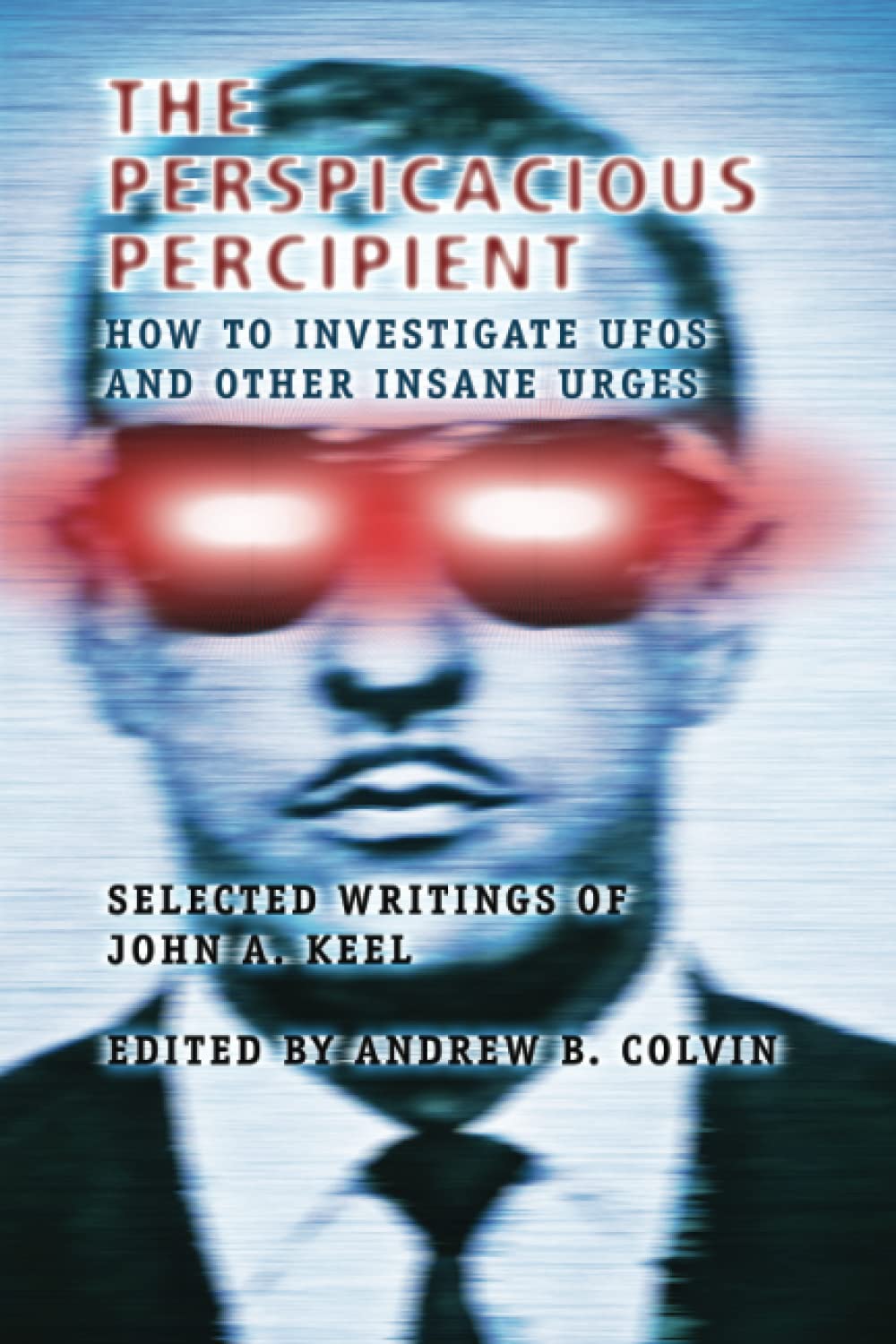 Amazon.com: The Perspicacious Percipient: How to Investigate UFOs and ...