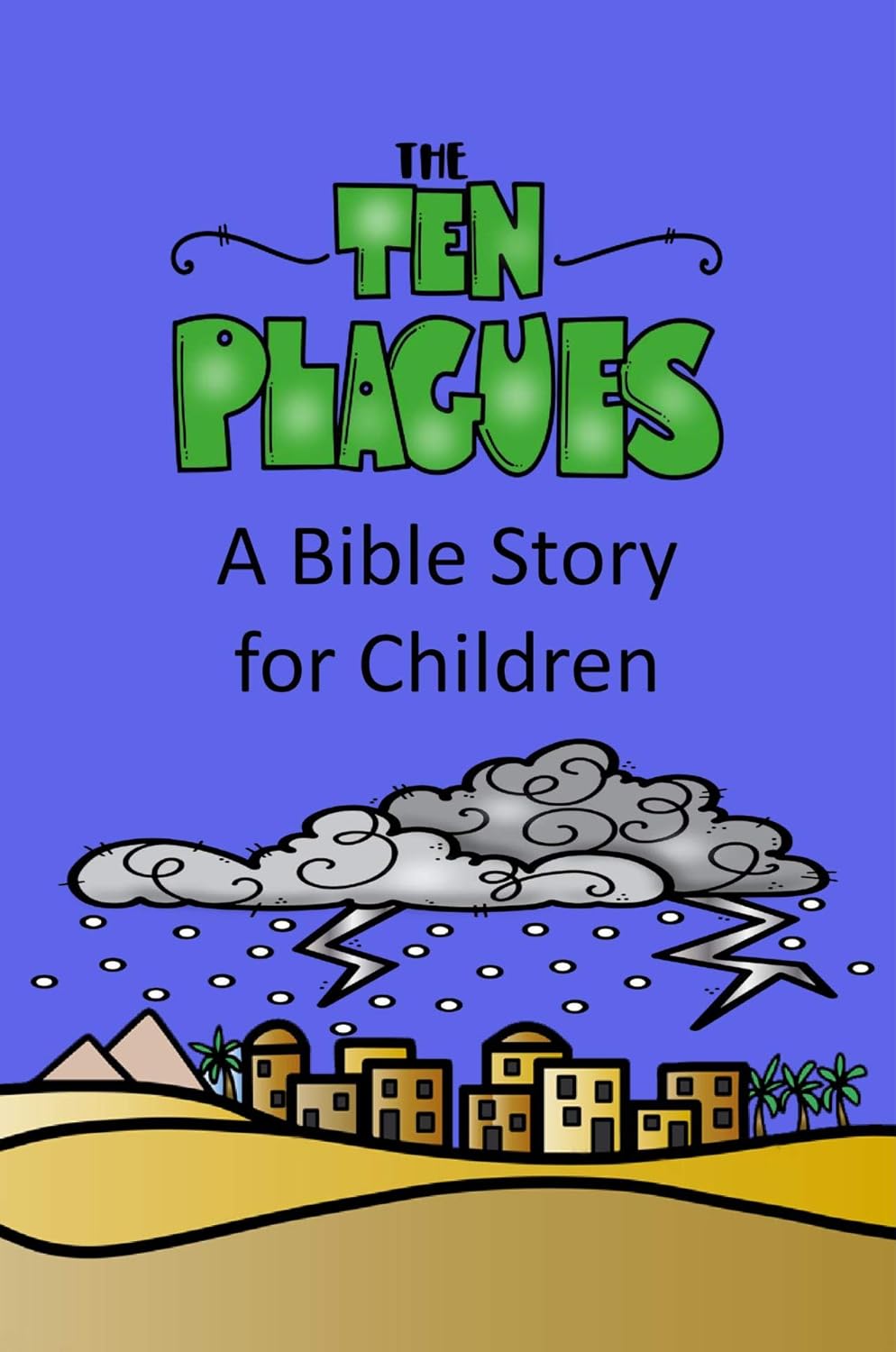 The Ten Plagues A Bible Story for Children (Bible for Children Book 8 ...