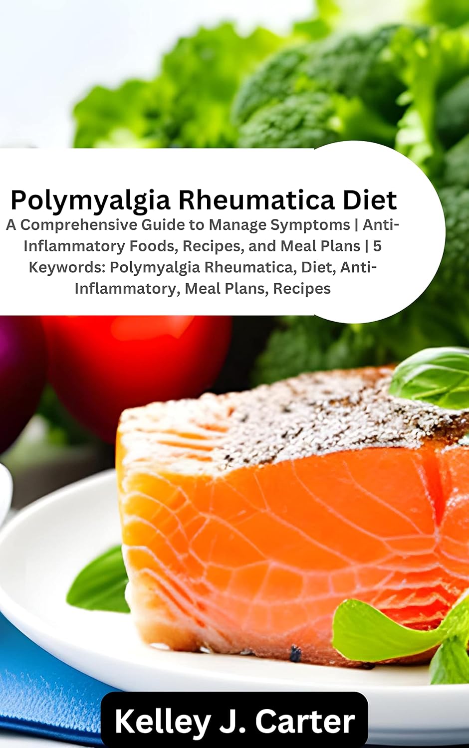 Amazon.com: Polymyalgia Rheumatica Diet: A Comprehensive Guide to ...