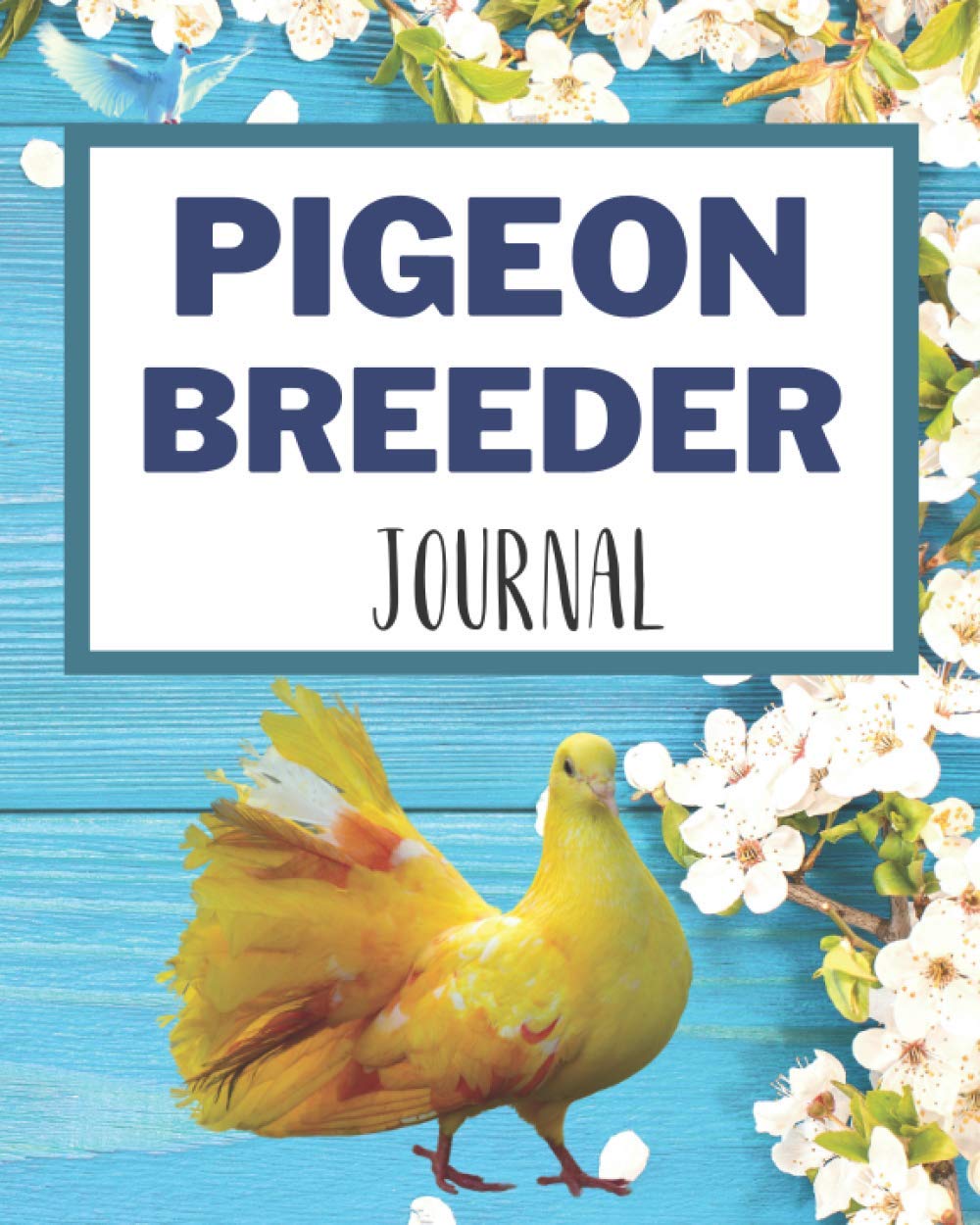 Pigeon Breeder Journal: For Pigeon Lovers Pigeons Loft Organizer and ...