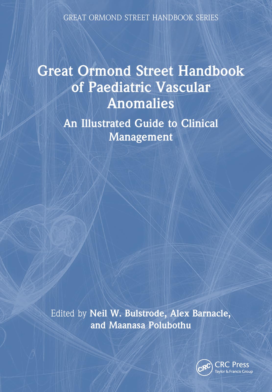 Great Ormond Street Handbook of Paediatric Vascular Anomalies: An ...
