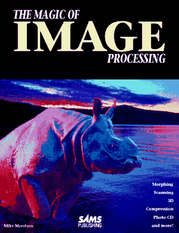The Magic of Image Processing/Book and Disk: Morrison, Mike ...