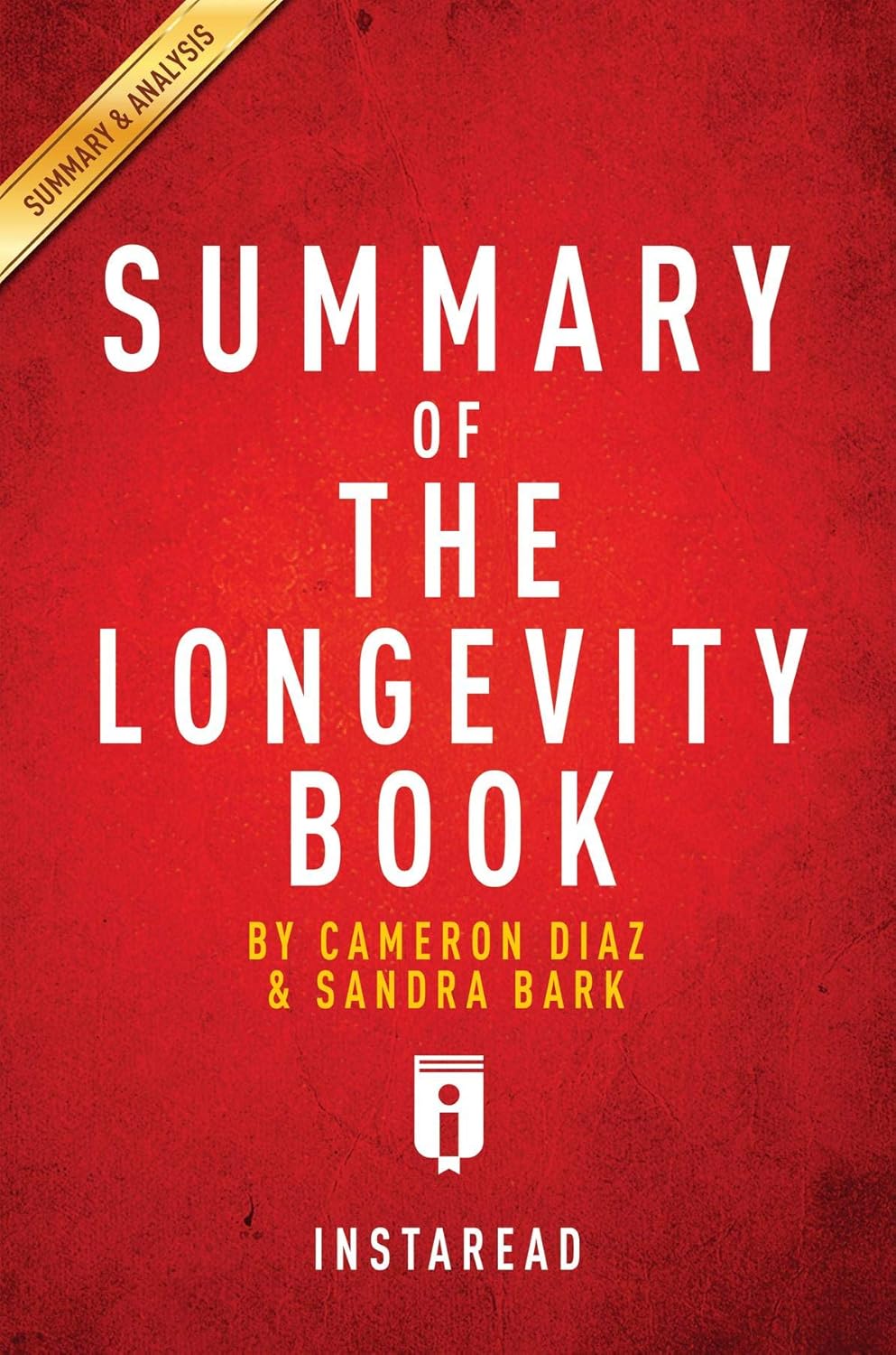 Summary of The Longevity Book: by Cameron Diaz and Sandra Bark ...