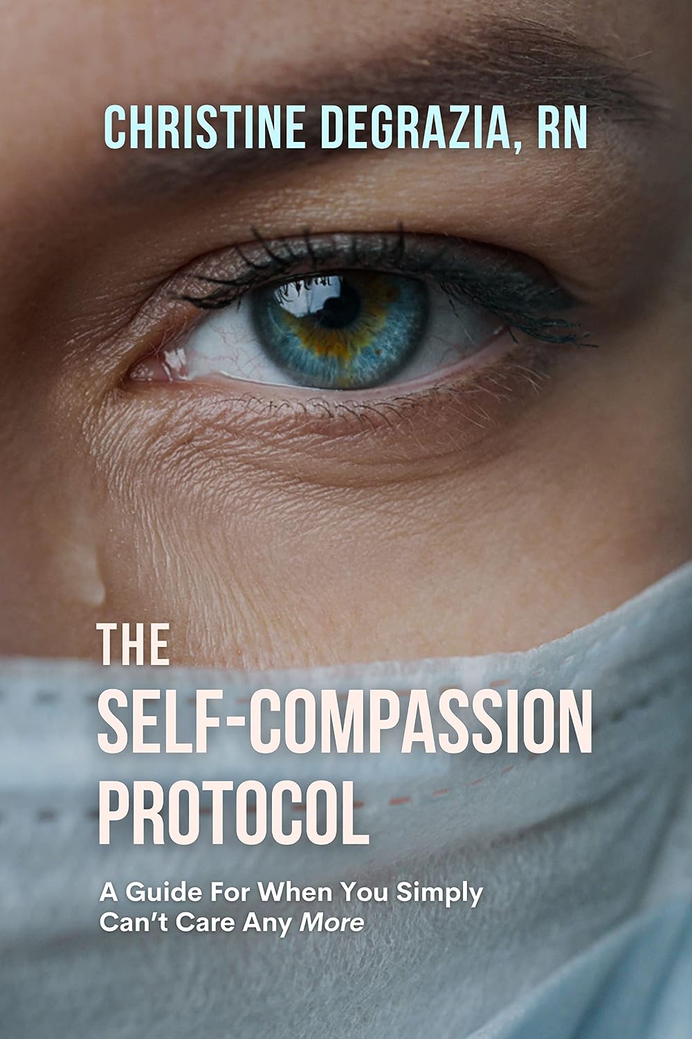 The Self-Compassion Protocol: A Guide For When You Simply Can't Care ...