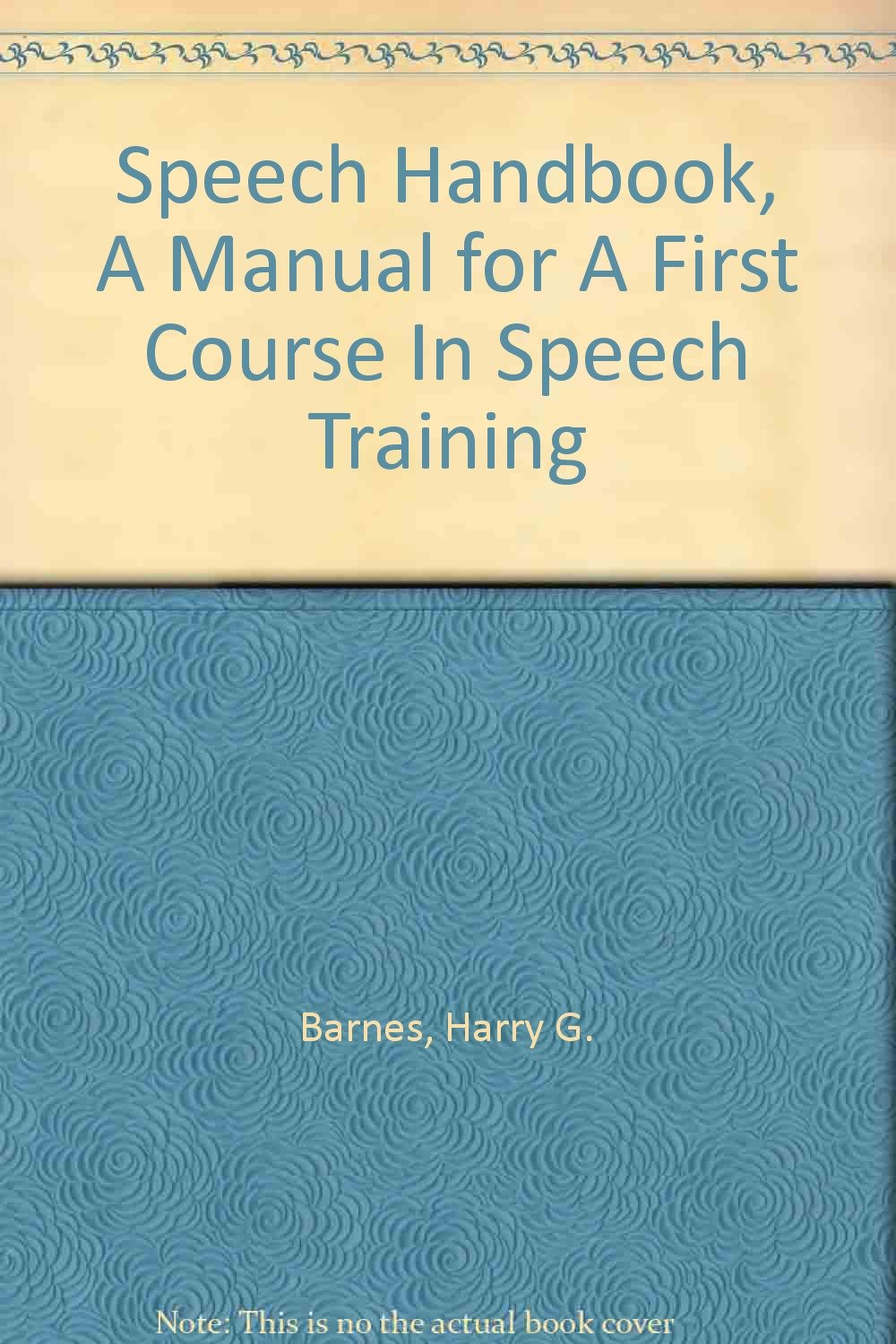 Speech Handbook, A Manual for A First Course In Speech Training: Harry ...