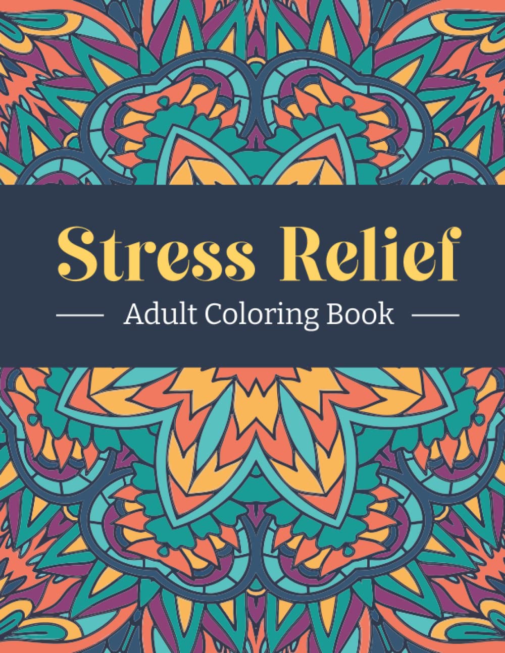 Stress Relief Adult Coloring Book: Relaxing Coloring Book; 100 Magical ...