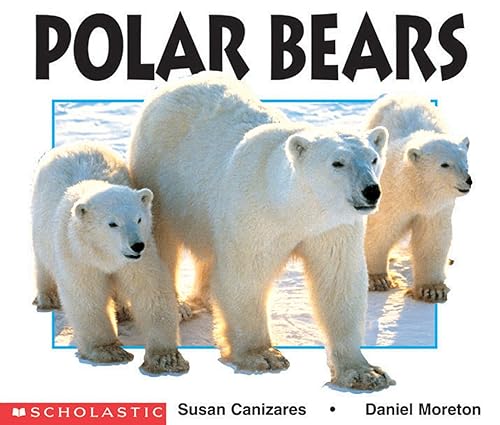 Polar Bears (Science Emergent Readers): Canizares, Susan: 9780590761536 ...