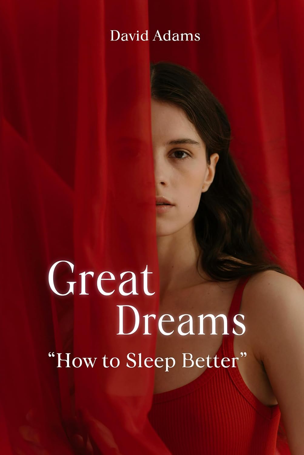 Amazon.com: Great Dreams: How sleep to better eBook : Adams, David ...