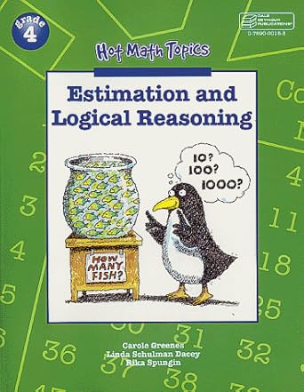 Estimation and Logical Reasoning, Grade 4 (Hot Math Topics): Carole ...