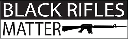 Amazon.com - Rogue River Tactical Black Rifles Matter Bumper Sticker ...