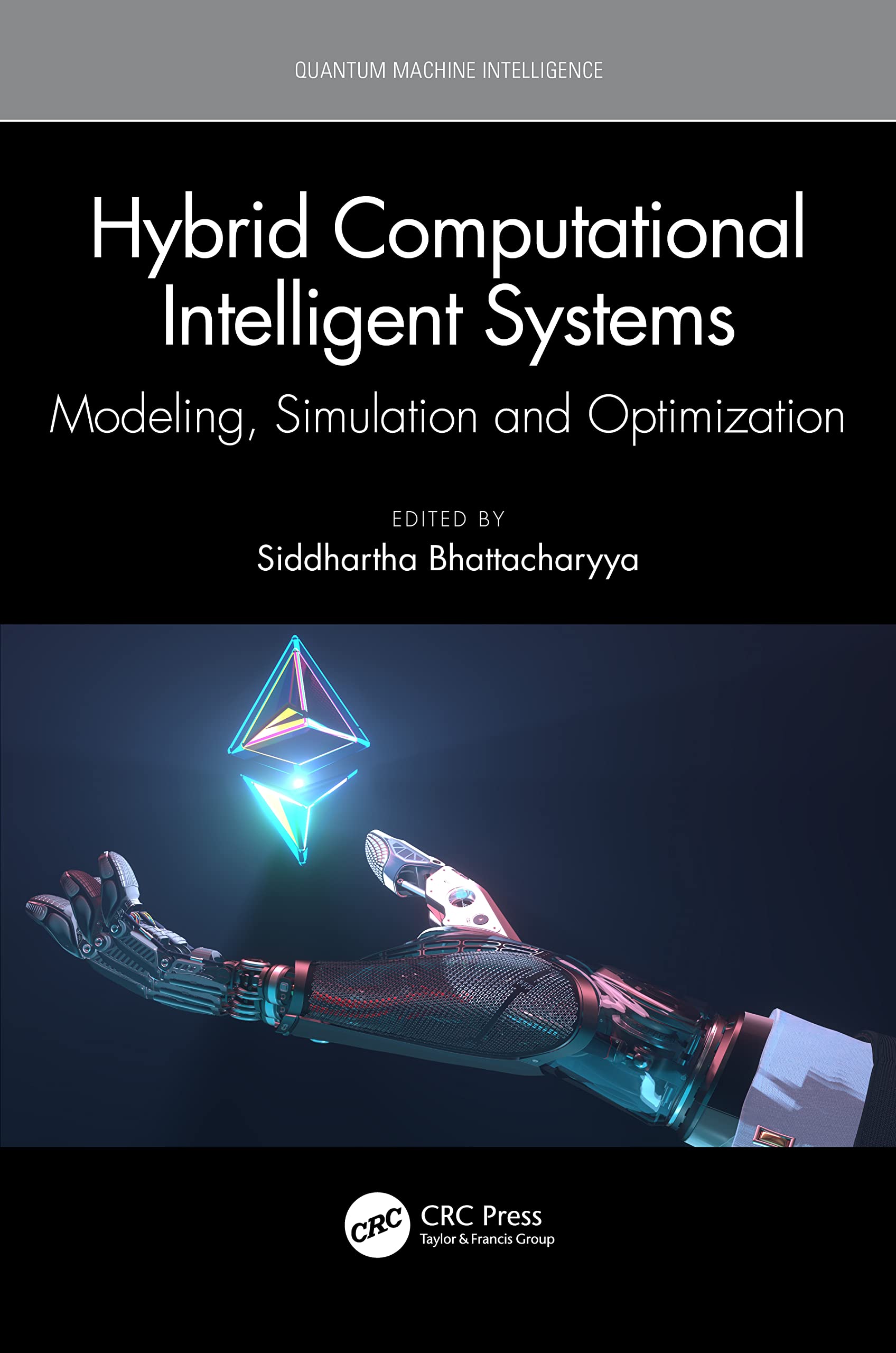 Hybrid Computational Intelligent Systems: Modeling, Simulation and Optimization (Quantum Machine ...