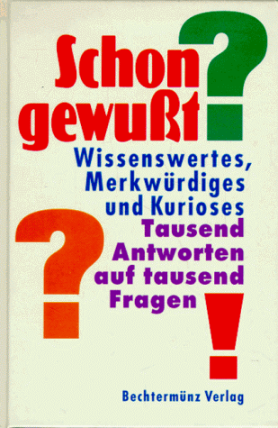 Schon gewusst. Wissenswertes, Merkwürdiges, und Kurioses - Tausend ...
